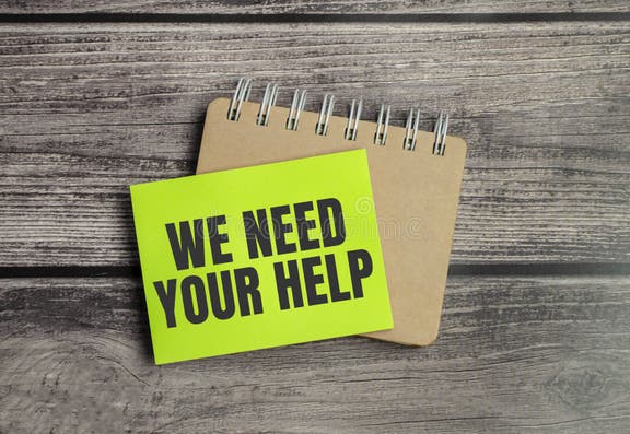 In the Notebook the Text we NEED YOUR HELP Stock Image - Image of ...