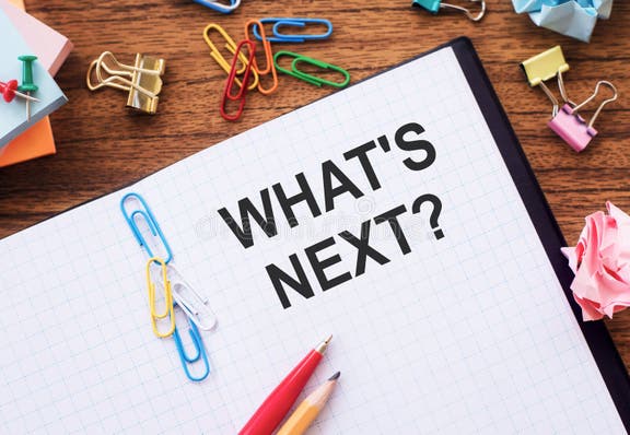 A Notebook with the Words Whats Next Written on the Cover Stock Image ...