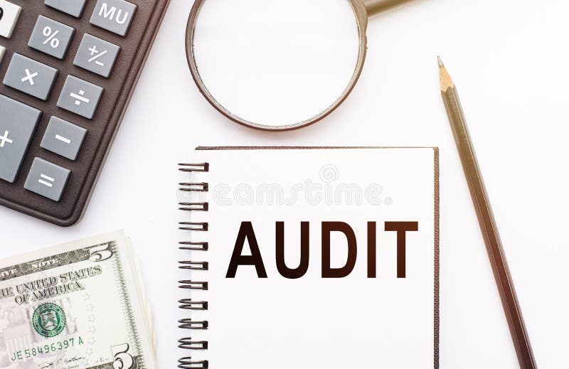 Notepad with AUDIT Note on Desk with Calculator, Dollars and Magnifier ...