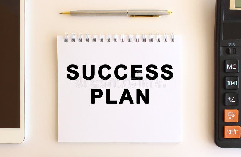 Notepad with Text SUCCESS PLAN on a White Background, Near Calculator ...