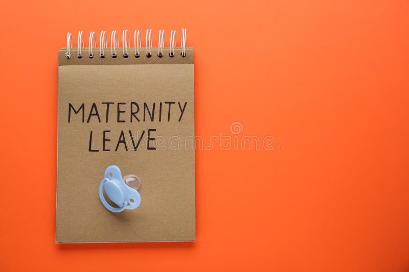 Notepad with Words Maternity Leave and Baby Pacifier on Orange ...