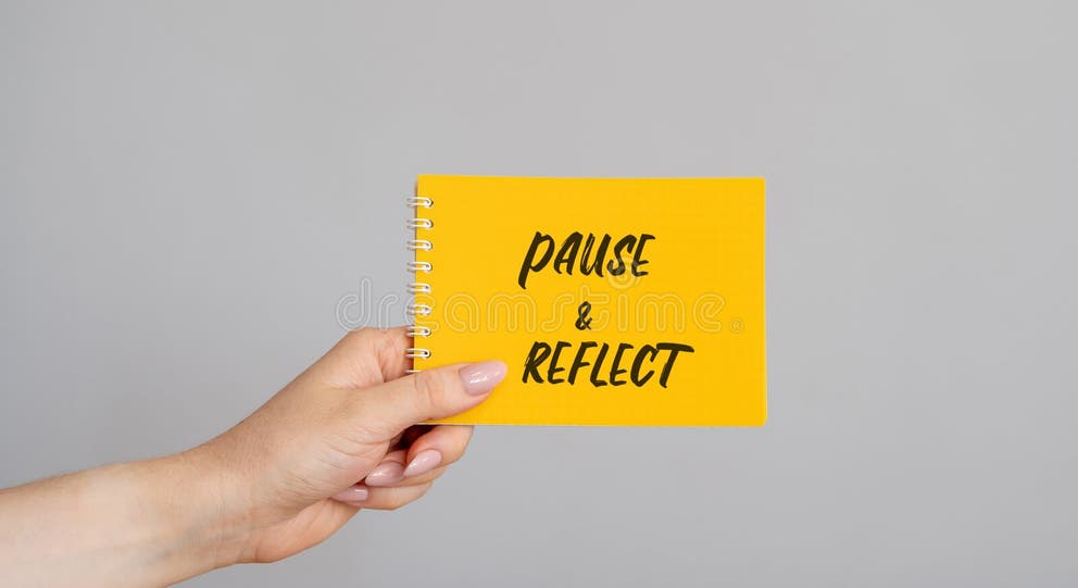 Notes Pause and Reflect in a Female Hand. Stock Image - Image of ...