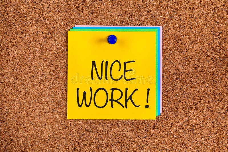 Notes with Words Nice Work on Corkboard Stock Photo - Image of note ...