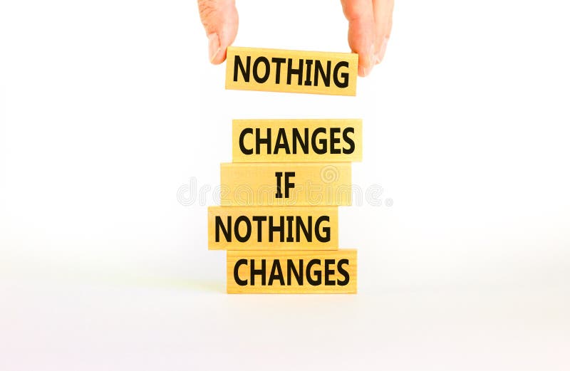 Nothing Change Symbol. Concept Words Nothing Changes If Nothing Changes ...
