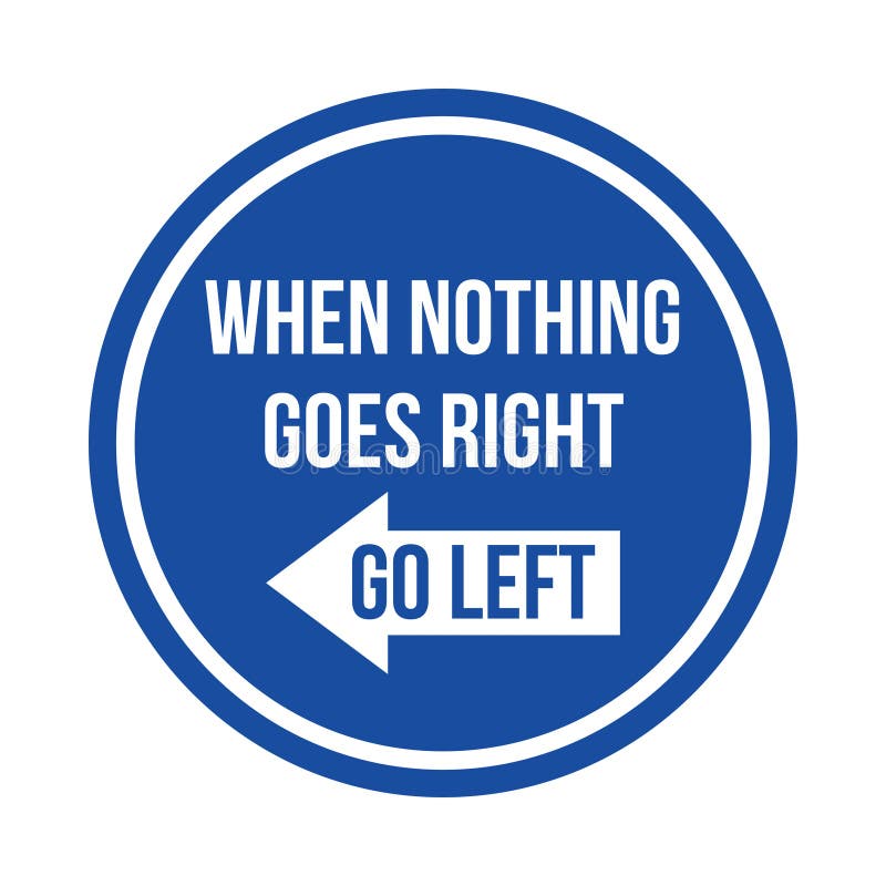 When Nothing Goes Right Goes Left Symbol Icon Stock Illustration ...