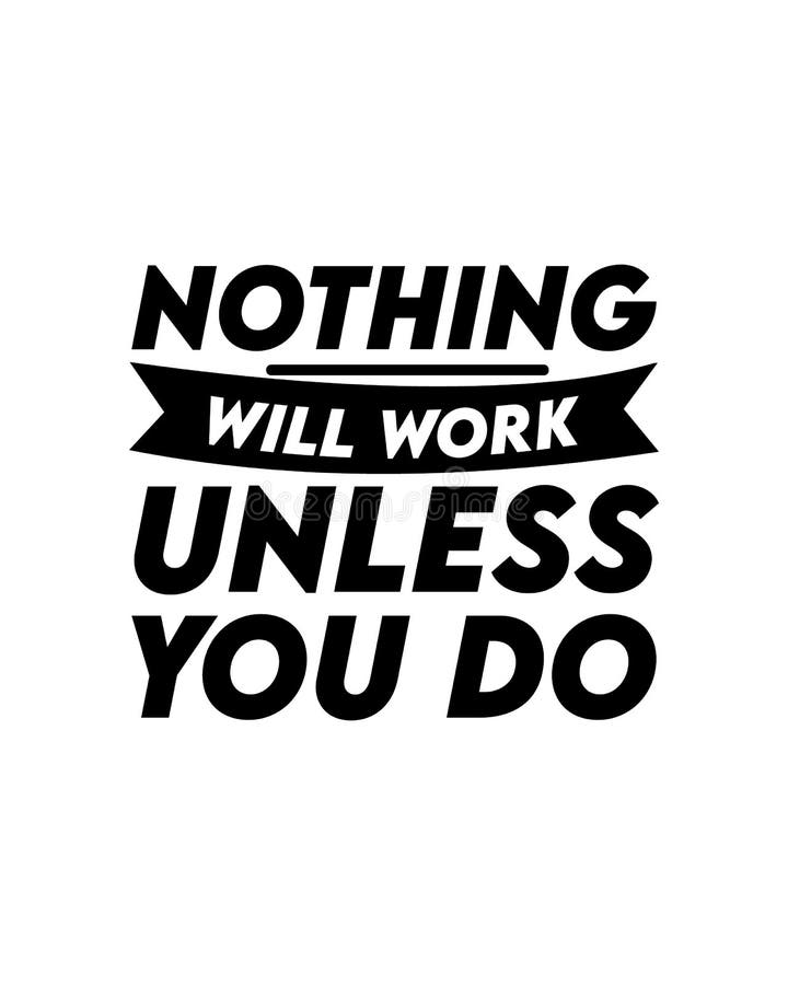 Nothing Will Work Unless You Do. Hand Drawn Typography Poster Design ...