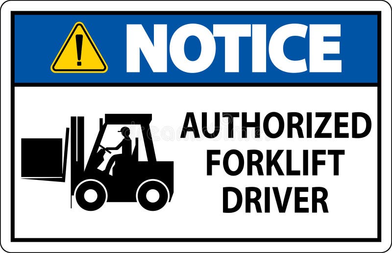 Notice Authorized Forklift Driver Sign Stock Vector - Illustration of ...