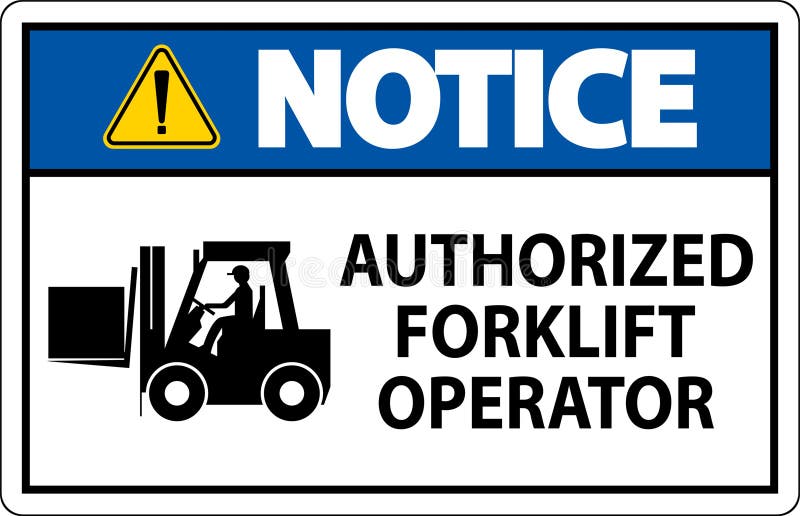 Notice Authorized Forklift Operator Sign Stock Vector - Illustration of ...
