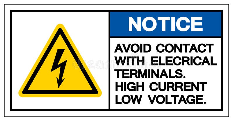 Notice Avoid Contact with Electrical Terminals High Current Low Voltage ...