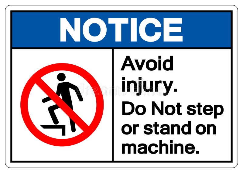 Notice Avoid Injury Do Not Step or Stand on Machine Symbol Sign, Vector ...