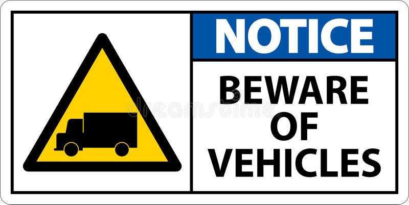 Notice Beware of Vehicles Sign on White Background Stock Vector ...
