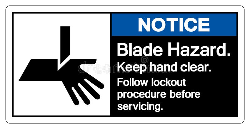 Notice Blade Hazard Keep Hand Clear Follow Lockout Procedure before ...