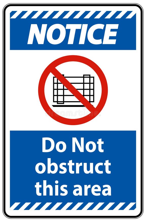 Notice Do Not Obstruct this Area Signs Stock Vector - Illustration of ...