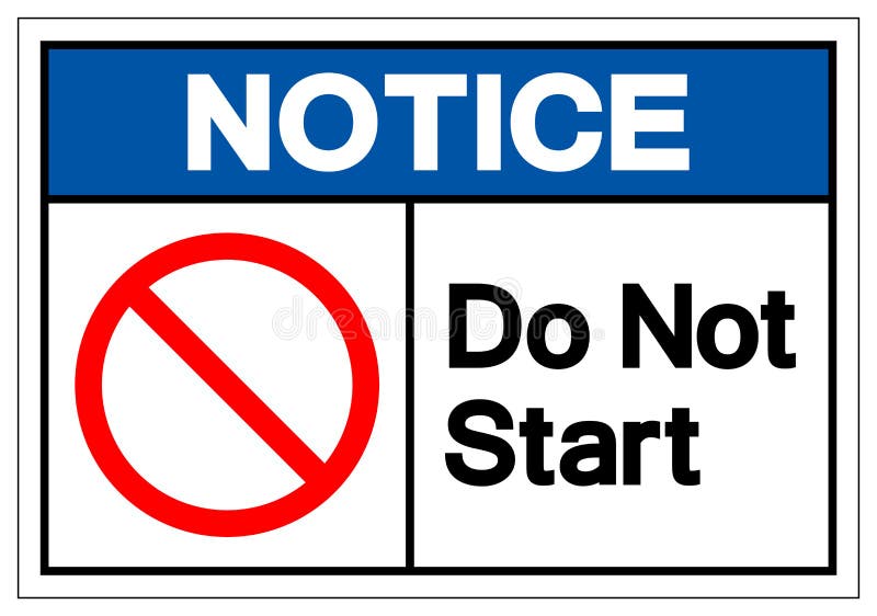 Notice Do Not Start Symbol Sign, Vector Illustration, Isolate on White ...