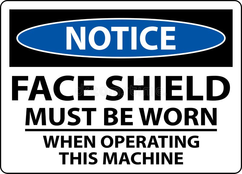 Notice Face Shield Must Be Worn Sign on White Background Stock Vector ...