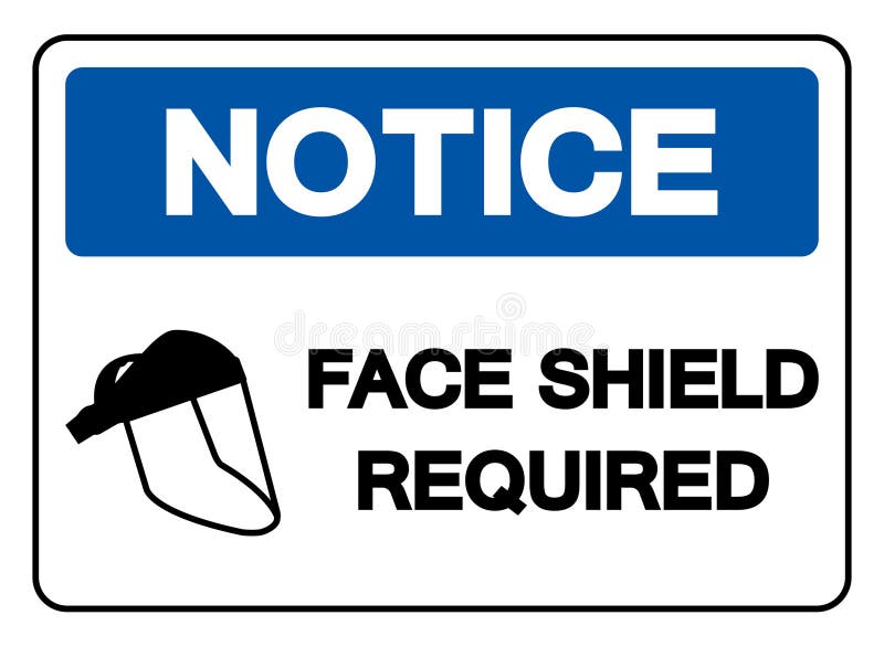 Notice Face Shield Required Symbol Sign ,Vector Illustration, Isolate ...