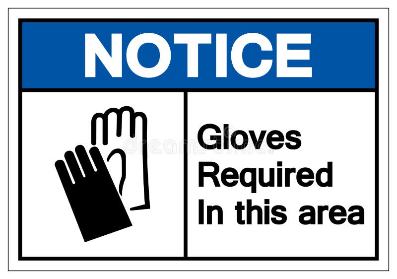Notice Gloves Required in this Area Symbol Sign, Vector Illustration ...