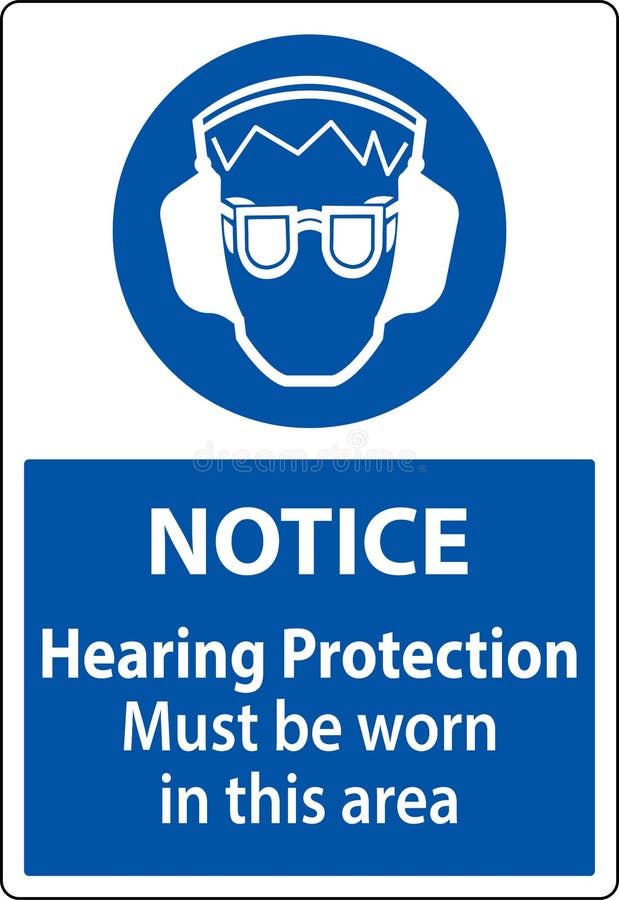 Notice Hearing Protection Must Be Worn Sign On White Background Stock