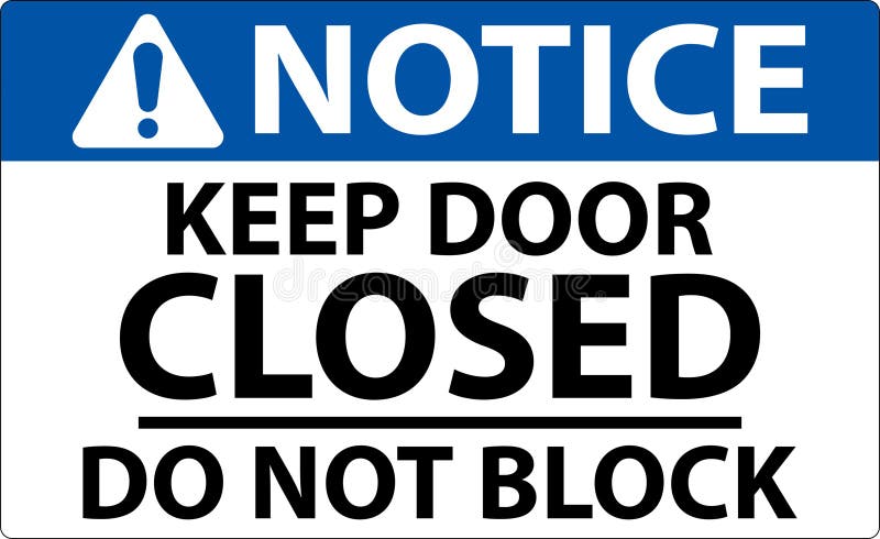 Notice Keep Closed Do Not Block Sign Stock Vector - Illustration of ...