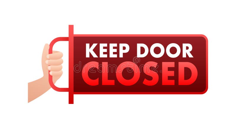 Notice Keep Door Closed Sign. Open Door. Vector Stock Illustration ...