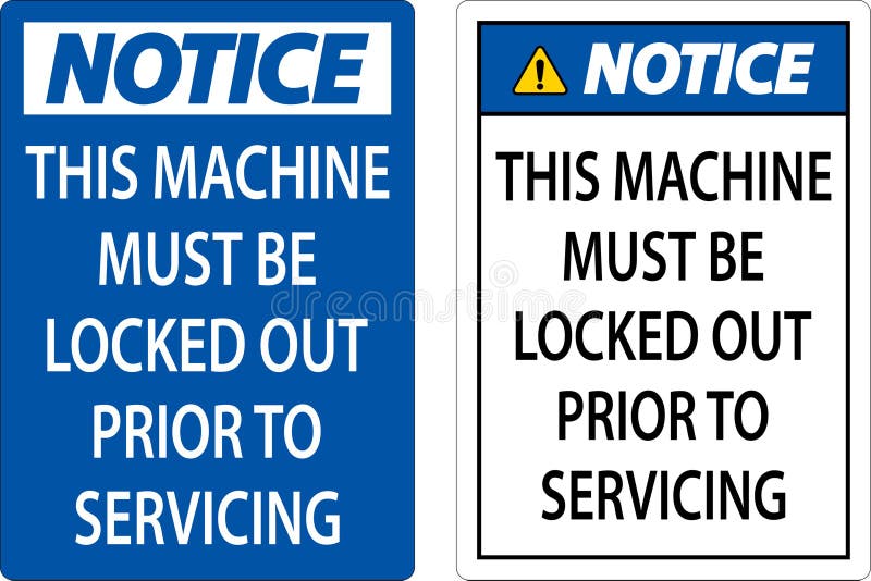 Notice this Machine Must Be Locked Out Prior To Servicing Sign Stock ...
