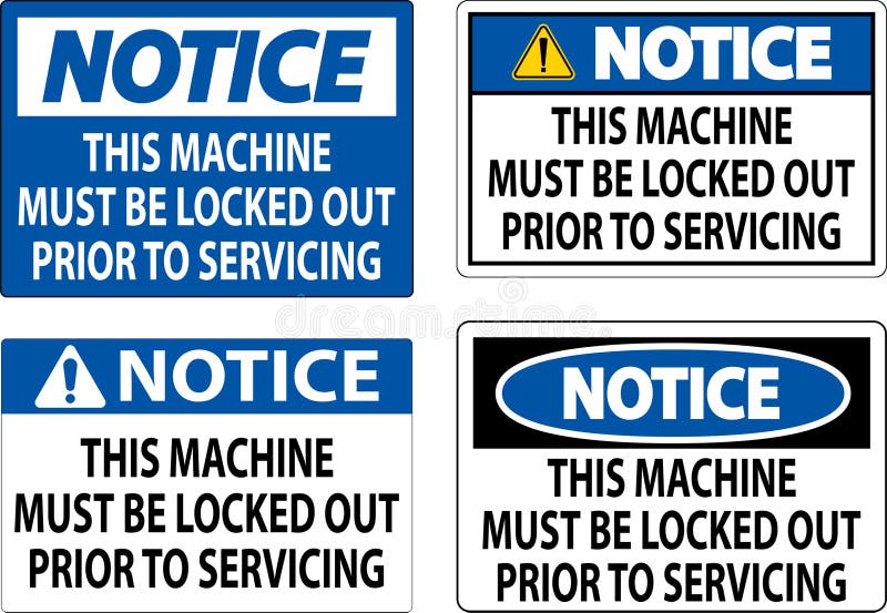 Notice Machine Sign this Machine Must Be Locked Out Prior To Servicing ...