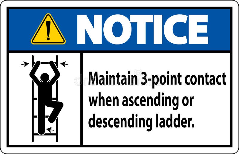 Notice Maintain 3 Point Contact when Ascending or Descending Ladder ...