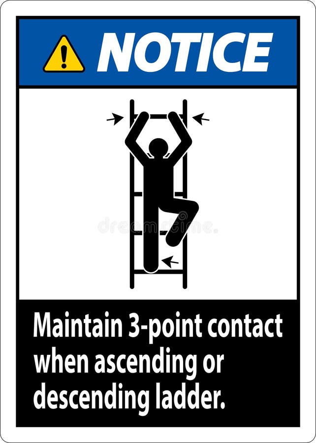 Notice Maintain 3 Point Contact when Ascending or Descending Ladder ...