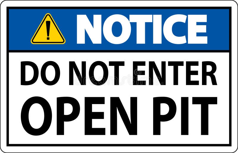 Notice Open Pit Sign Do Not Enter Open Pit Stock Vector - Illustration ...