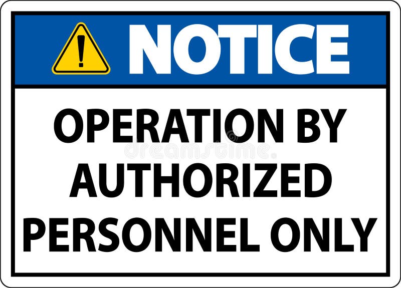 Notice Operation by Authorized only Sign on White Background Stock ...