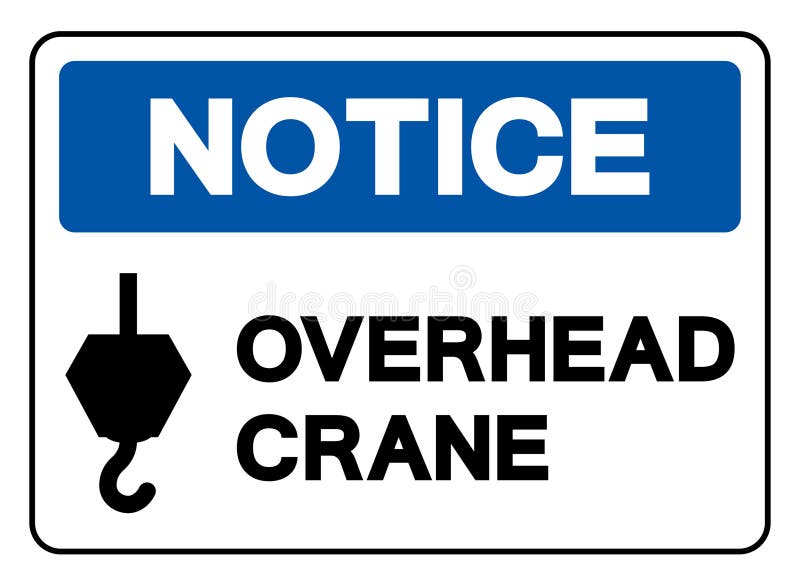 Notice Overhead Crane Symbol Sign, Vector Illustration, Isolate on ...