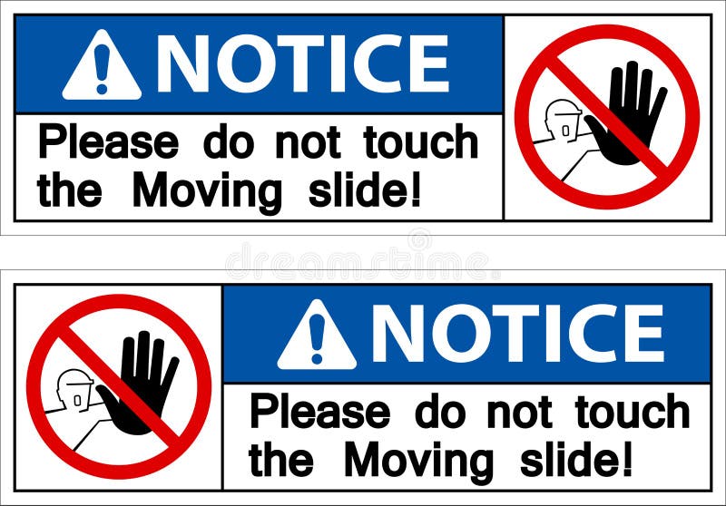 Notice Please Do Not Touch the Moving Slide on White Background Stock ...