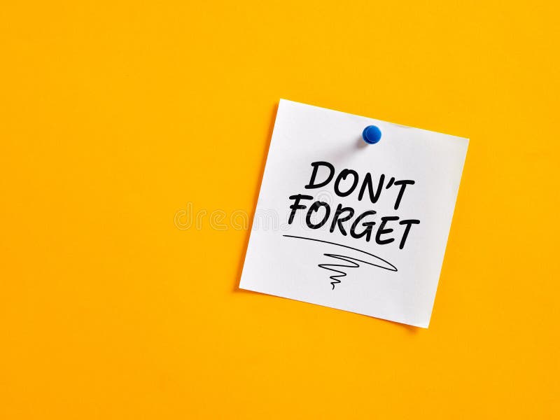 The Notice Reminder Don`t Forget Written on a Note Paper Pinned on a ...