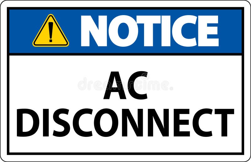 Notice Sign, AC Disconnect Sign Stock Vector - Illustration of icon ...