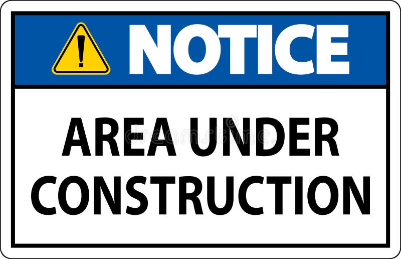 Notice Sign Area Under Construction Stock Vector - Illustration of ...