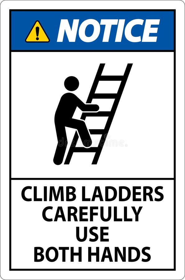 Notice Sign, Climb Ladders Carefully Use Both Hands Stock Vector ...