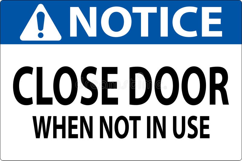 Notice Sign Close Door when Not in Use Stock Vector - Illustration of ...