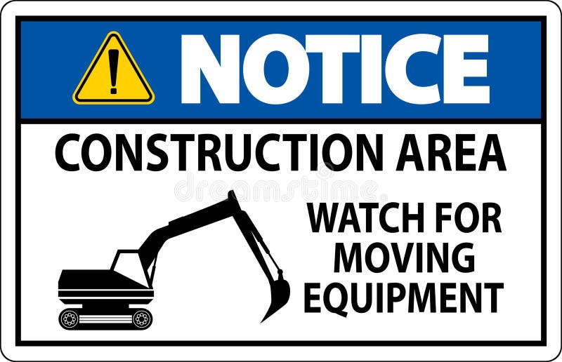 Notice Sign Construction Area - Watch for Moving Equipment Stock Vector ...