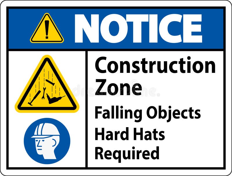 Notice Sign, Construction Zone, Falling Objects Hard Hats Required ...