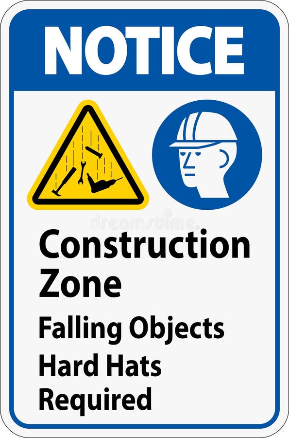 Notice Sign, Construction Zone, Falling Objects Hard Hats Required ...