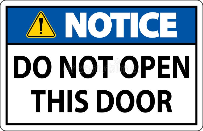 Notice Sign, Do Not Open this Door Stock Vector - Illustration of ...