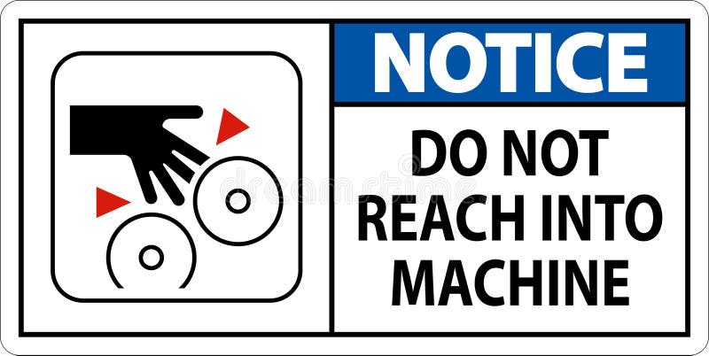 Notice Sign Do Not Reach into Machine Stock Vector - Illustration of ...