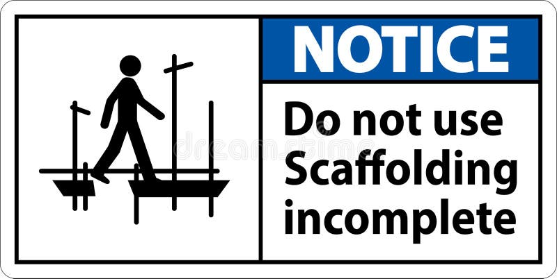 Notice Sign Do Not Use Scaffolding Incomplete on White Background Stock ...
