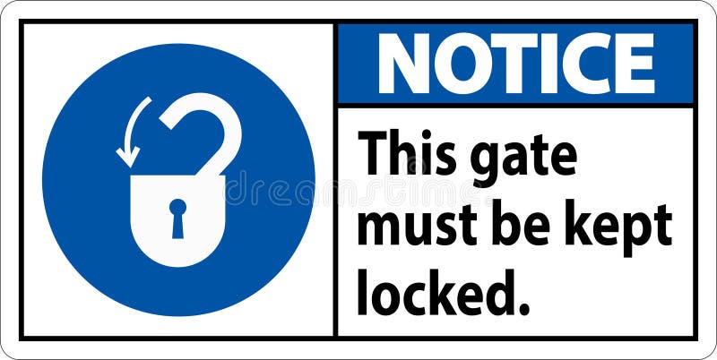 Notice Sign, Gate Must Be Kept Locked Stock Vector - Illustration of ...