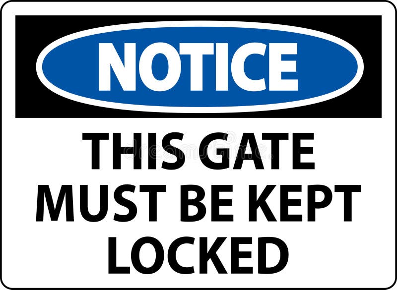Notice Sign, Gate Must Be Kept Locked Stock Vector - Illustration of ...
