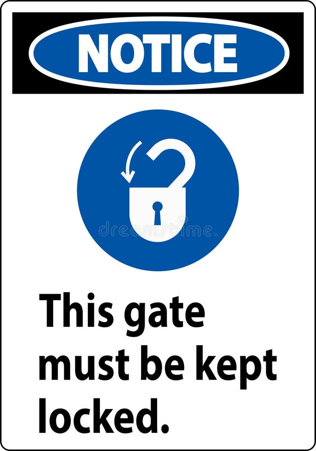 Notice Sign, Gate Must Be Kept Locked Stock Vector - Illustration of ...