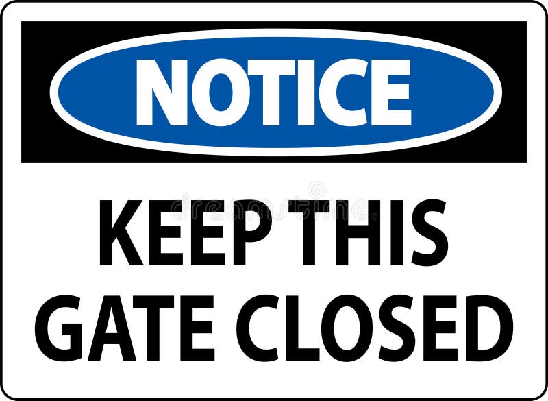 Notice Sign Keep this Gate Closed Stock Vector - Illustration of exit ...