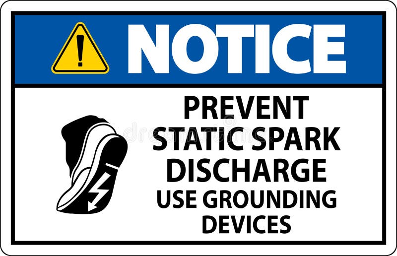 Notice Sign Prevent Static Spark Discharge, Use Grounding Devices Stock ...