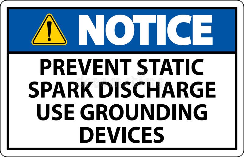 Notice Sign Prevent Static Spark Discharge Use Grounding Devices Stock ...
