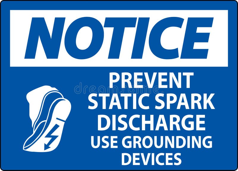 Notice Sign Prevent Static Spark Discharge, Use Grounding Devices Stock ...
